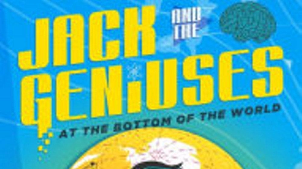 Review: ‘Jack and the Geniuses at the Bottom of the World’ - Newsday