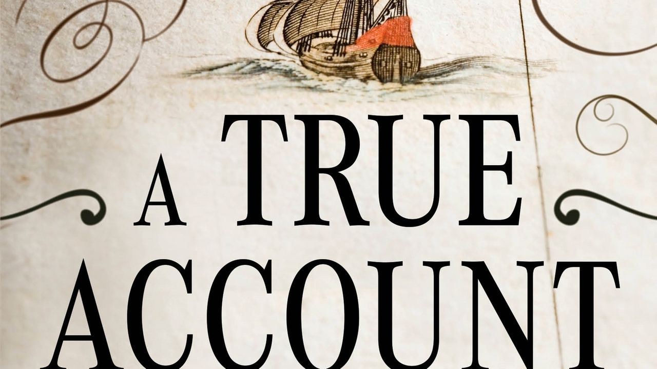 'A True Account' review: Uncovering a pirate's hidden treasure of a manuscript - Newsday