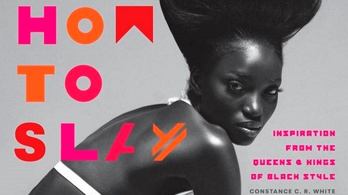 ‘How to Slay: Inspiration From the Queens and Kings of Black Style’ by ...